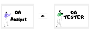 QA analyst vs QA tester - What are the differences?